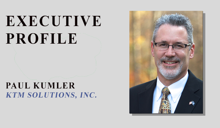 Q&A: Paul V. Kumler, P.E, President KTM Solutions, Inc. - Manufacturing ...